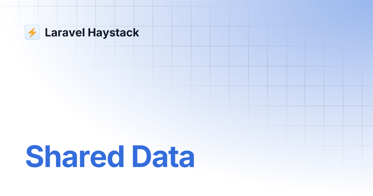 Shared Data | Laravel Haystack